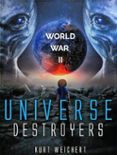 UNIVERSE DESTROYERS: WORLD WAR 2 | Casa del Libro