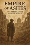 Empire of Ashes: The Aftermath of War and Rebirth | Casa del Libro