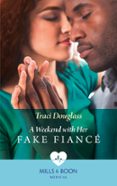 A WEEKEND WITH HER FAKE FIANCÉ | Casa del Libro