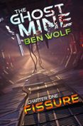 THE GHOST MINE - CHAPTER ONE: FISSURE | Casa del Libro