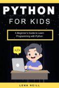 PYTHON FOR KIDS: A BEGINNER’S GUIDE TO LEARN PROGRAMMING WITH PYTHON de | Casa del Libro