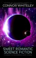 SWEET ROMANTIC SCIENCE FICTION: 5 SCIENCE FICTION ROMANCE SHORT STORIES ...