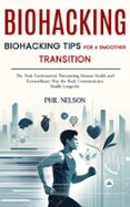 BIOHACKING: BIOHACKING TIPS FOR A SMOOTHER TRANSITION (THE TOXIC ...