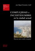COMPLEJIDAD E INCERTIDUMBRE EN LA CIUDAD ACTUAL | Casa del Libro