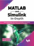 MATLAB AND SIMULINK IN-DEPTH: MODEL-BASED DESIGN WITH SIMULINK AND STATEFLOW, USER INTERFACE ...