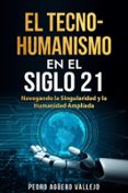 EL TECNO-HUMANISMO EN EL SIGLO 21 | Casa del Libro