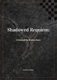 SHADOWED REQUIEM: ECHOES OF THE BROKEN DAWN de | Casa del Libro