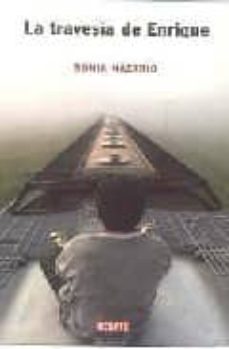 LA TRAVESIA DE ENRIQUE | SONIA NAZARIO | Casa del Libro