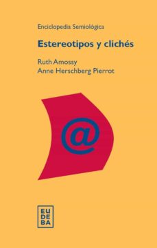 Ebook ESTEREOTIPOS Y CLICHÉS EBOOK de RUTH AMOSSY | Casa del Libro