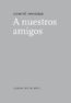 A NUESTROS AMIGOS | COMITE INVISIBLE | Casa del Libro