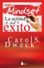 MINDSET LA ACTITUD DEL ÉXITO | CAROL S. DWECK | Casa del Libro Colombia