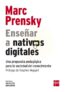 ENSEÑAR A NATIVOS DIGITALES | MARC PRENSKY | Casa del Libro