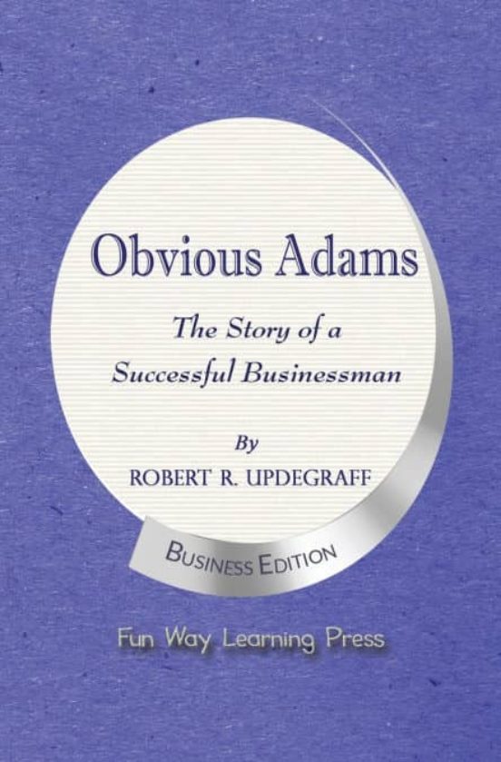 OBVIOUS ADAMS -- THE STORY OF A SUCCESSFUL BUSINESSMAN | ROBERT R ...
