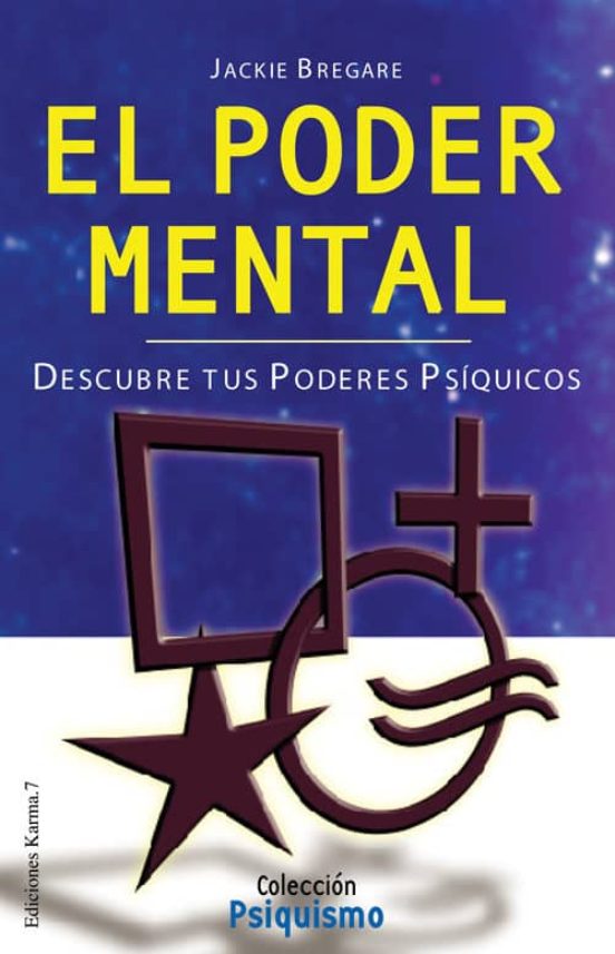 EL PODER MENTAL: DESCUBRE TUS PODERES PSIQUICOS | JACKIE BREGARE | Casa ...