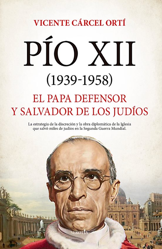 PIO XII (1939-1958): EL PAPA DEFENSOR Y SALVADOR DE LOS JUDIOS ...
