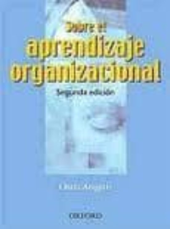 SOBRE EL APRENDIZAJE ORGANIZACIONAL (2ª ED.) | CHRIS ARGYRIS | Casa del ...
