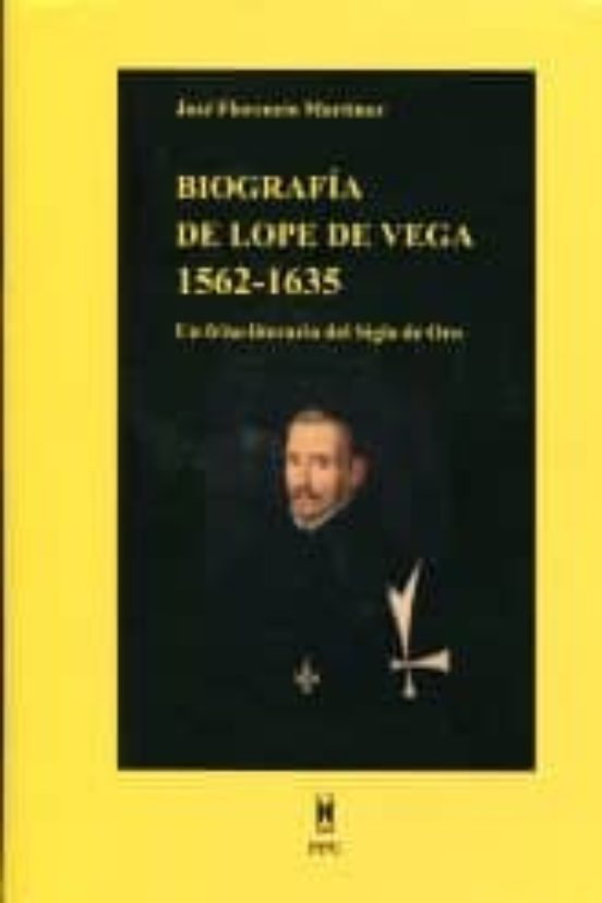 BIOGRAFIA DE LOPE DE VEGA (1562-1635): UN FRISO LITERARIO DEL SIG LO DE ...