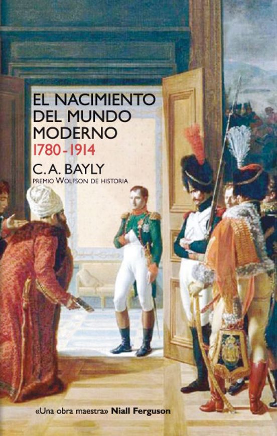 EL NACIMIENTO DEL MUNDO MODERNO 1780-1914 | C. A. BAYLY | Casa del Libro