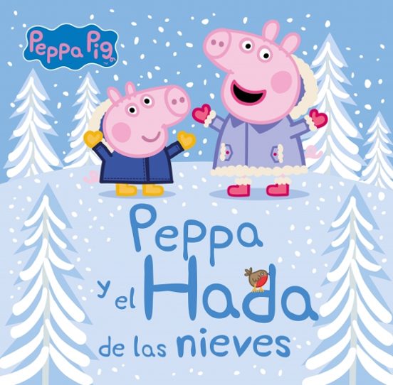 PEPPA Y EL HADA DE LAS NIEVES (UN CUENTO DE PEPPA PIG) | VV.AA. | Casa ...