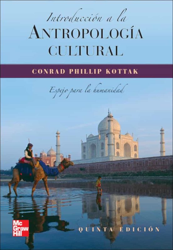 INTRODUCCION A LA ANTROPOLOGIA CULTURAL: UN ESPEJO PARA LA HUMANI DAD ...