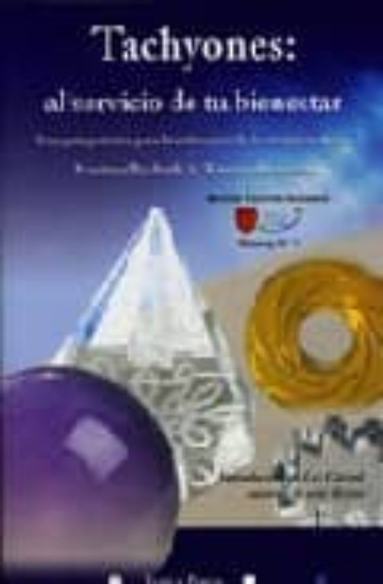 TACHYONES: AL SERVICIO DE TU BIENESTAR: UNA GUIA PRACTICA PARA LA ...