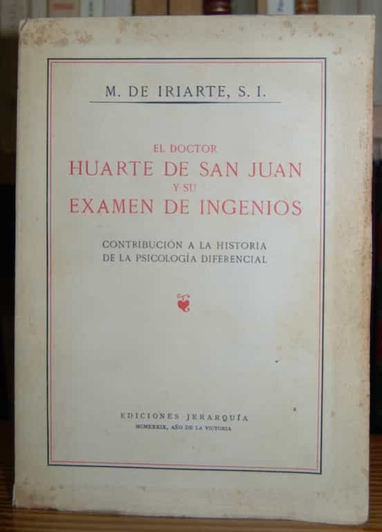 EL DOCTOR HUARTE DE SAN JUAN Y SU EXAMEN DE INGENIOS. CONTRIBUCIÓN A LA ...